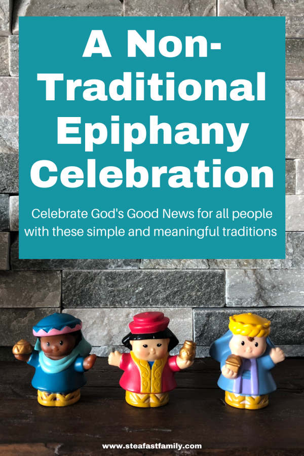 A Non-Traditional Epiphany Celebration - Steadfast Family